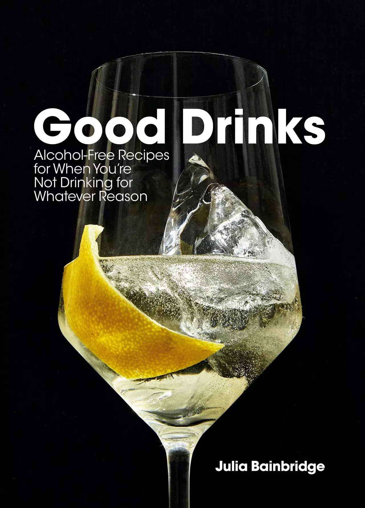 „Good Drinks“ kulinarinės knygos viršelis su ledinio kokteilio nuotrauka su citrinos posūkiu.
