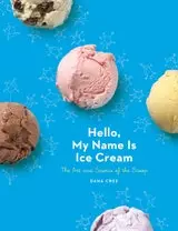 Dana Cree Hello, My Name Is Ice Cream szakácskönyvének borítója.